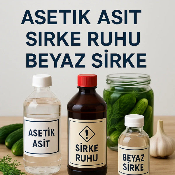 Sirke Ruhu Nedir? Asetik Asit, Sirke Asidi & Beyaz Sirke Farkları